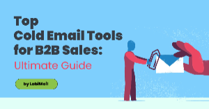 Top Cold Email Tools for B2B Sales: Ultimate Guide